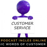 Podcast: The magic words of customer service – Inglês Online